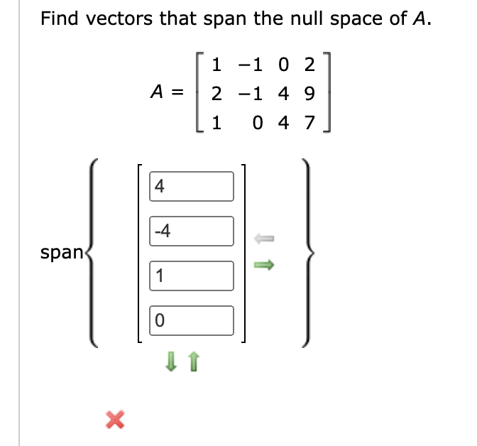 Solved Find vectors that span the null space of A. | Chegg.com