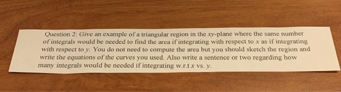 Solved Question 2: Give an example of a triangular region in | Chegg.com