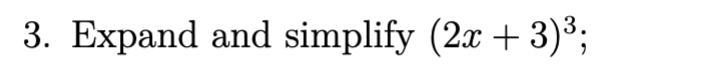 Solved Expand and simplify (2x+3)3; | Chegg.com