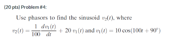 (20 pts) Problem \#4: Use phasors to find the | Chegg.com