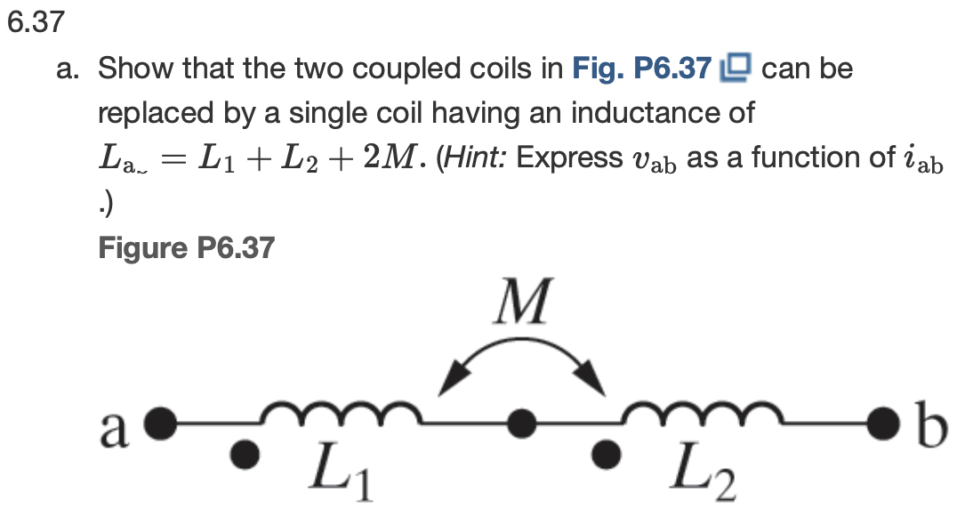 Solved 6.37 a. Show that the two coupled coils in Fig. P6.37 | Chegg.com
