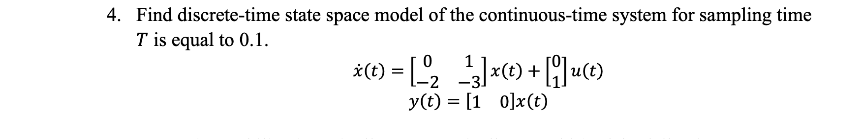 Solved Find Discrete Time State Space Model Of The