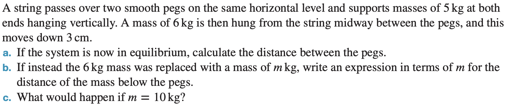 Solved A string passes over two smooth pegs on the same | Chegg.com