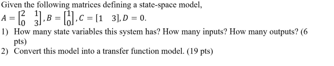 Solved Given the following matrices defining a state-space | Chegg.com
