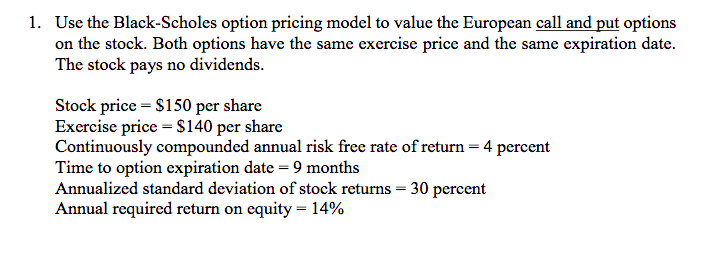 Solved 1. Use the Black-Scholes option pricing model to | Chegg.com