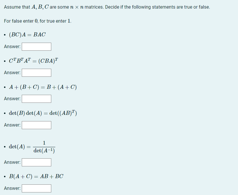 Solved Assume that A,B,C are some n×n matrices. Decide if | Chegg.com