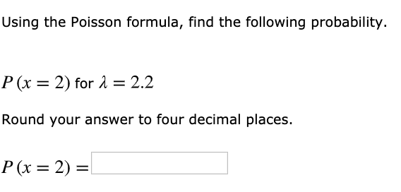 Solved Using the Poisson formula, find the following | Chegg.com