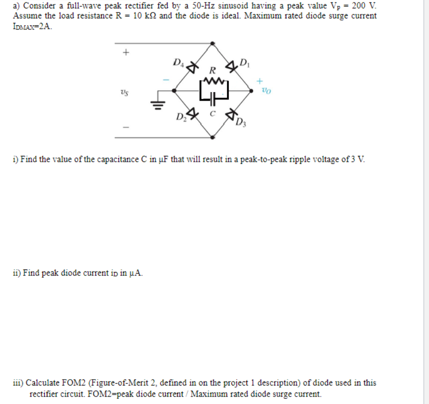 Solved a) Consider a full-wave peak rectifier fed by a 50−Hz | Chegg.com
