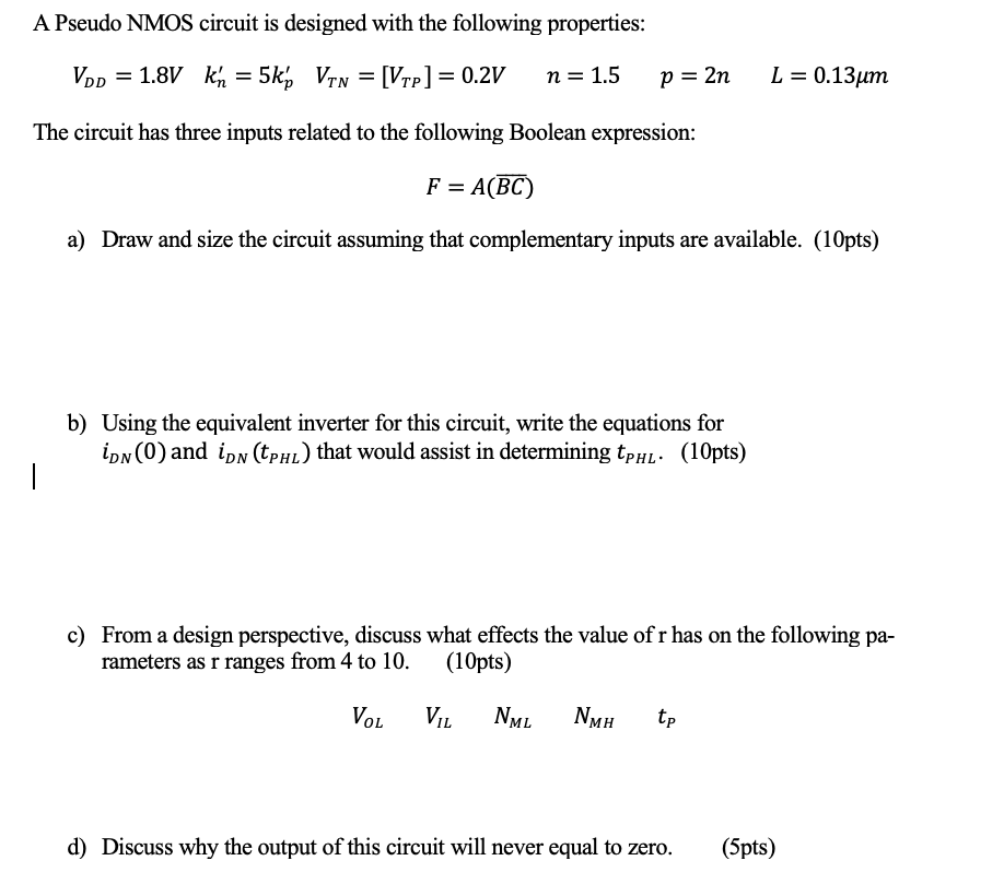 A Pseudo NMOS circuit is designed with the following | Chegg.com