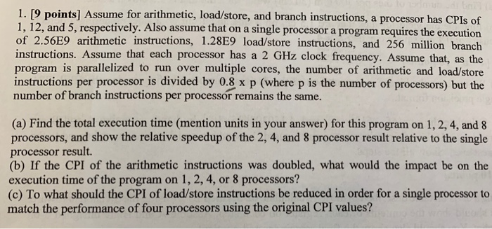 Solved 1. [9 points] Assume for arithmetic, load/store, and | Chegg.com