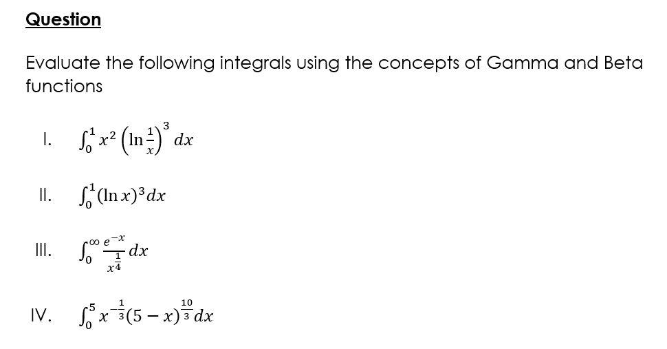 Solved Question Evaluate the following integrals using the | Chegg.com