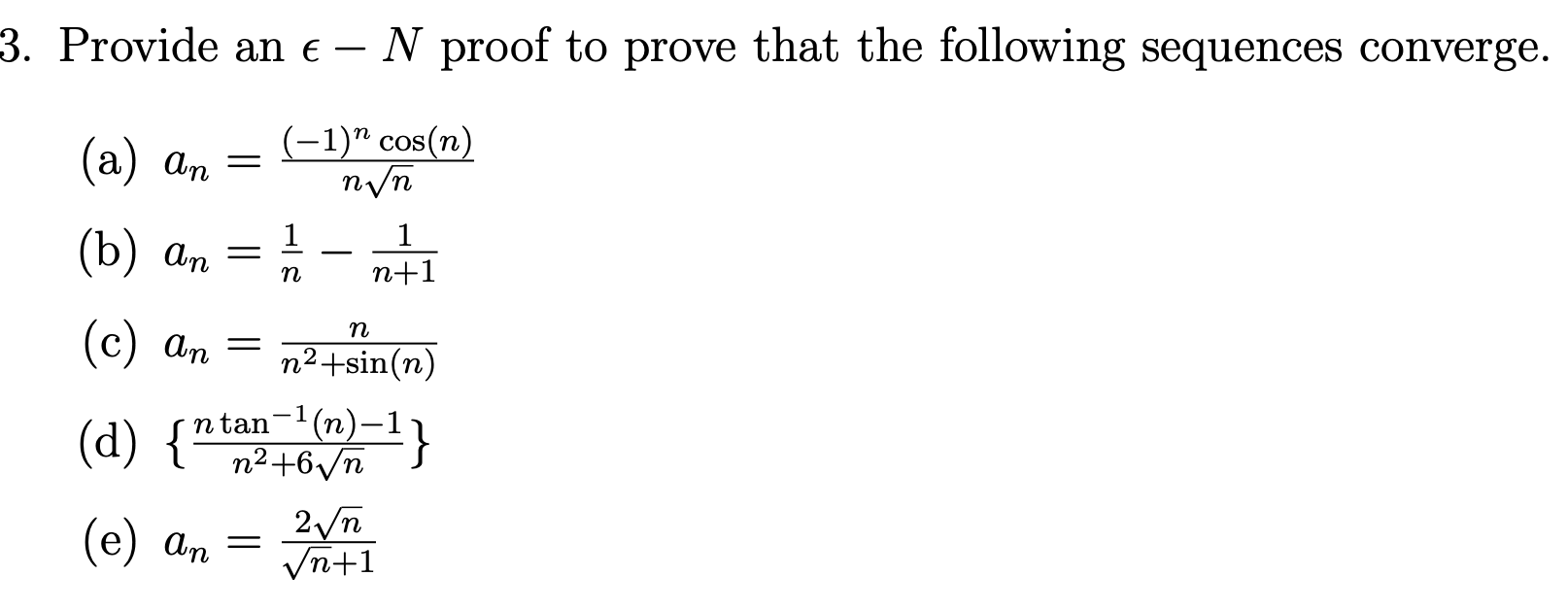 Solved 3. Provide an ϵ−N proof to prove that the following | Chegg.com