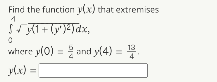 Solved Find the function y(x) that extremises | Chegg.com