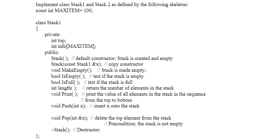 Solved Implement Class Stackl And Stack 2 As Defined By The