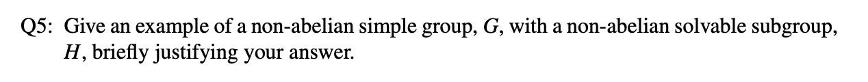 Solved Q5: Give an example of a non-abelian simple group, G, | Chegg.com