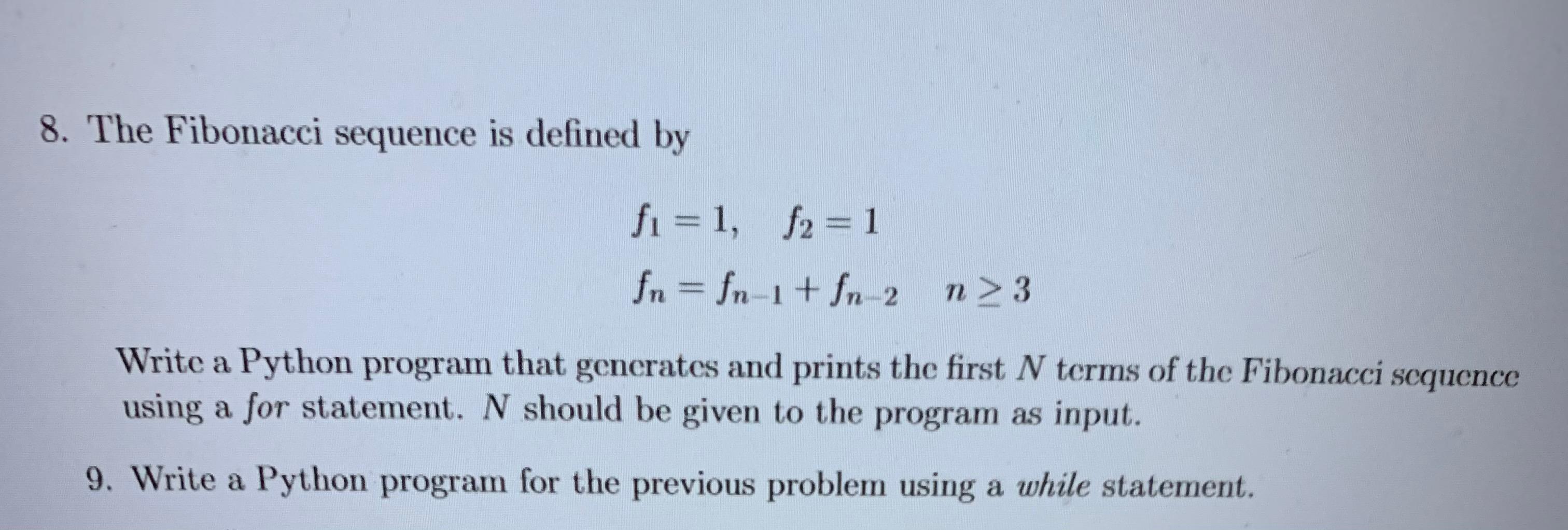 Solved 8. The Fibonacci sequence is defined by fi=1, f2=1 fn | Chegg.com