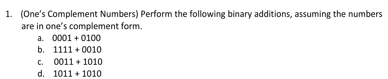 Solved 1. (One's Complement Numbers) Perform the following | Chegg.com