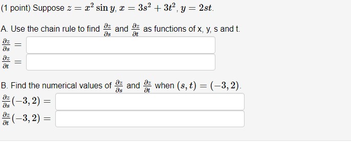 Solved (1 point) Suppose z=x2siny,x=3s2+3t2,y=2st. A. Use | Chegg.com