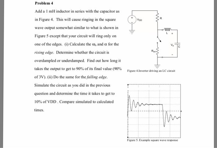Solved Problem 4 Add a 1 mH inductor in series with the | Chegg.com