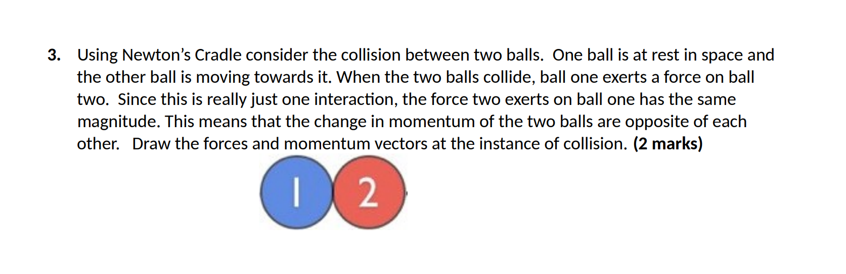 Solved Using Newton's Cradle consider the collision between | Chegg.com