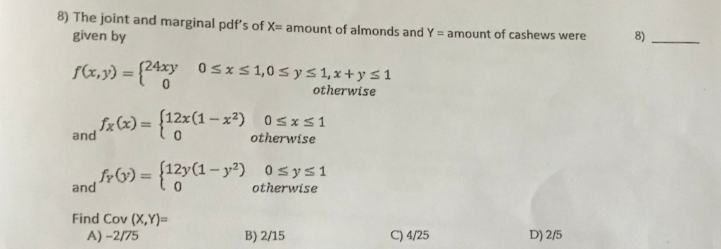 Solved 8) The joint and marginal pdf's of X= amount of | Chegg.com