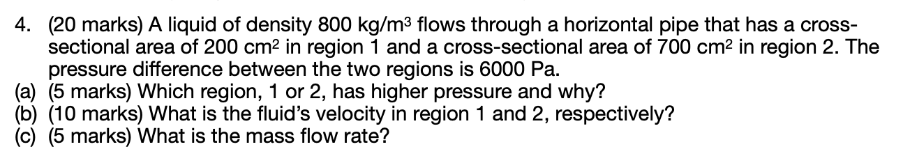 Solved 4. (20 marks) A liquid of density 800 kg/m3 flows | Chegg.com