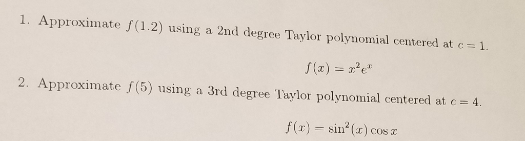 Solved 1. Approximate f (1.2) using a 2nd degree Taylor | Chegg.com
