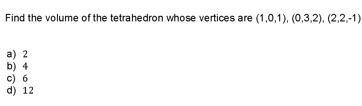 Solved Find the volume of the tetrahedron whose vertices are | Chegg.com