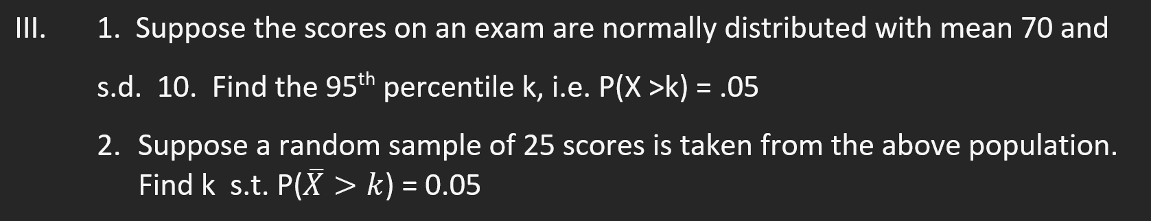 Solved s.d. 10. Find the 95th percentile k, i.e. P(X>k)=.05 | Chegg.com