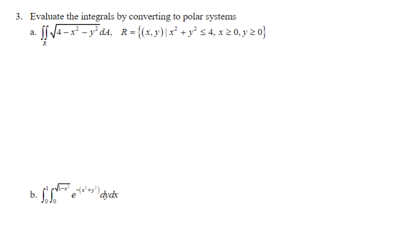 Solved Evaluate the integrals by converting to polar | Chegg.com