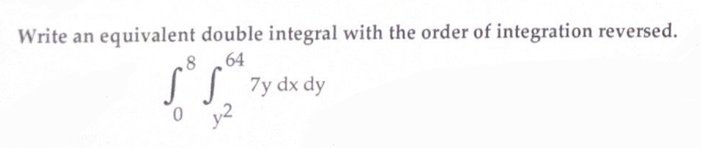 Solved Write an equivalent double integral with the order of | Chegg.com