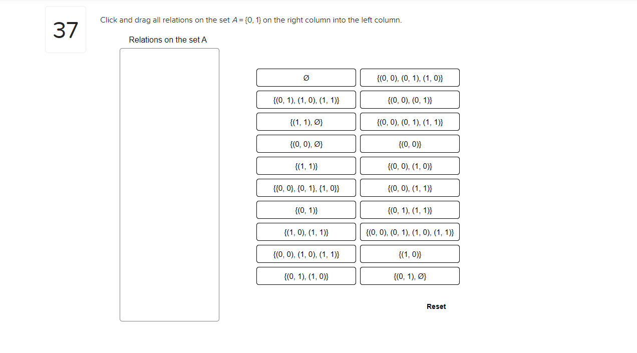 Solved Click and drag all relations on the set A={0,1} on | Chegg.com