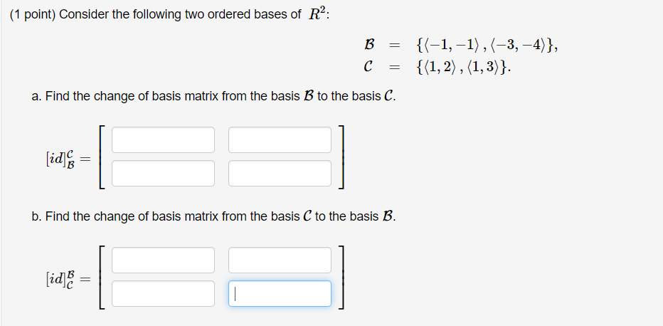 Solved (1 point) Consider the following two ordered bases of | Chegg.com