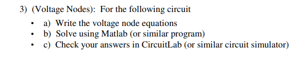 Solved 3) (Voltage Nodes): For the following circuit - a) | Chegg.com
