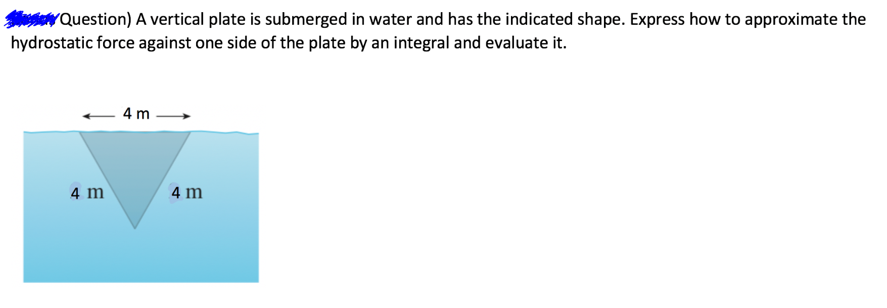 Solved Question) A vertical plate is submerged in water and | Chegg.com