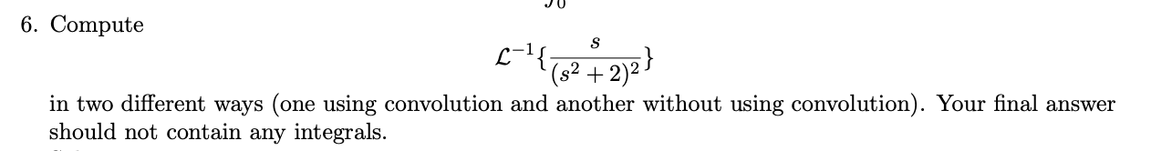 Solved ComputeL-1{s(s2+2)2}in two different ways (one using | Chegg.com