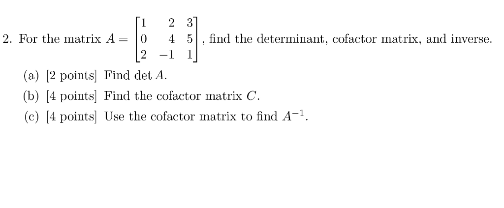 Solved 「1 231 find the determinant, cofactor matrix, and | Chegg.com