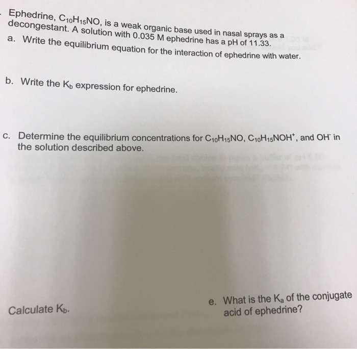 Solved Ephedrine, C1oH15NO, is a weak organic base used in | Chegg.com