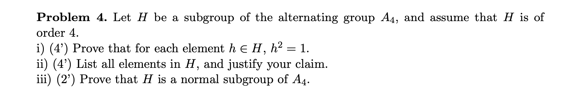 Solved Problem 4. Let H be a subgroup of the alternating | Chegg.com
