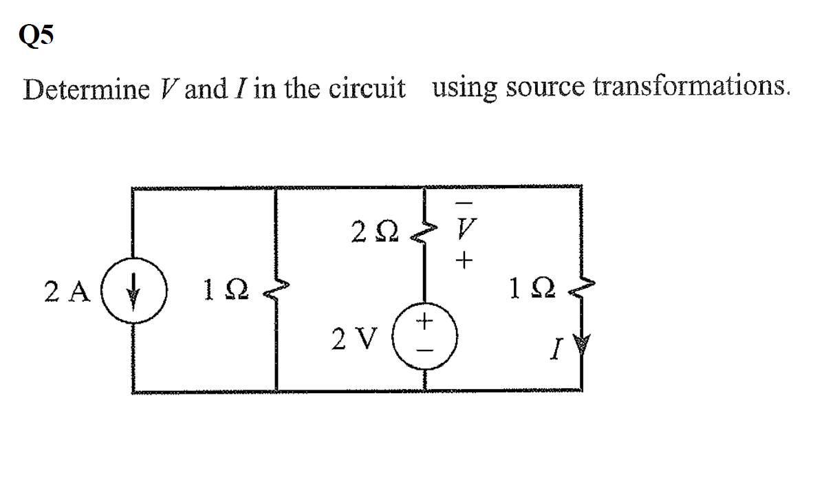 Solved Q5 Determine V and I in the circuit using source | Chegg.com
