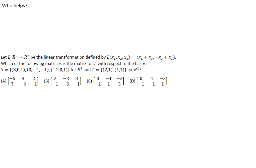 Solved Who helps? Let L: R3 → R2 be the linear | Chegg.com