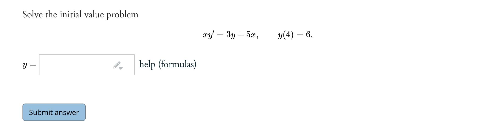 Solved Solve the initial value problem xy = 3y + 5x, y(4) = | Chegg.com