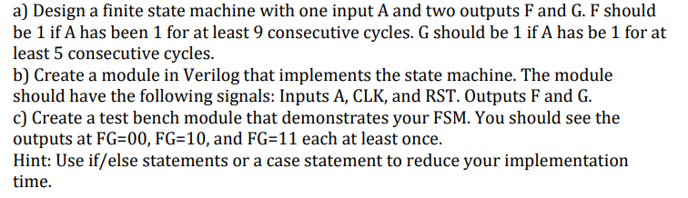 Solved a) Design a finite state machine with one input A and | Chegg.com