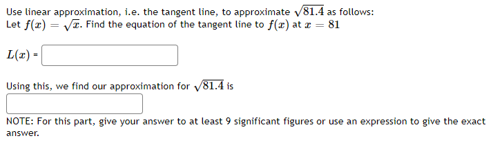 Solved Use linear approximation, i.e. the tangent line, to | Chegg.com