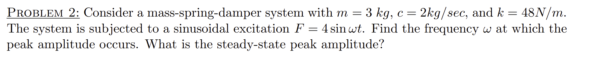 Solved Problem 2: Consider a mass-spring-damper system with | Chegg.com