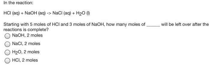 Solved In the reaction: HCI (aq) + NaOH (aq) rightarrow NaCI | Chegg.com