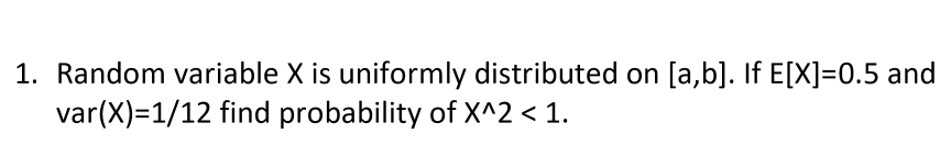 Solved 1. Random variable X is uniformly distributed on | Chegg.com