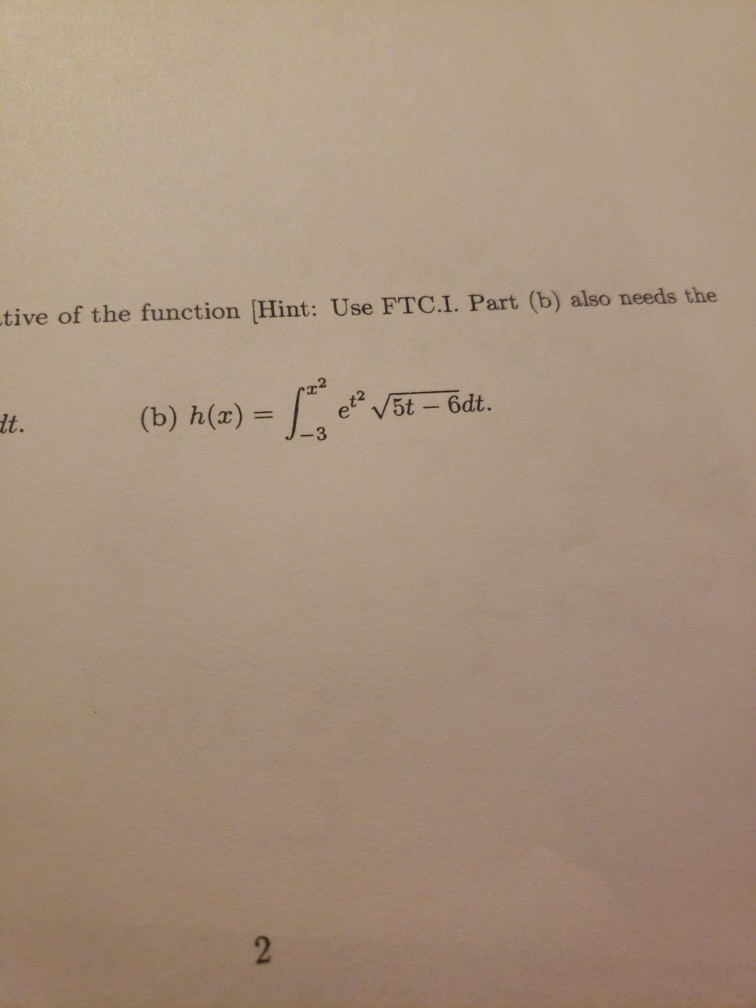 Solved tive of the function [Hint: Use FTC.I. Part (b) also | Chegg.com