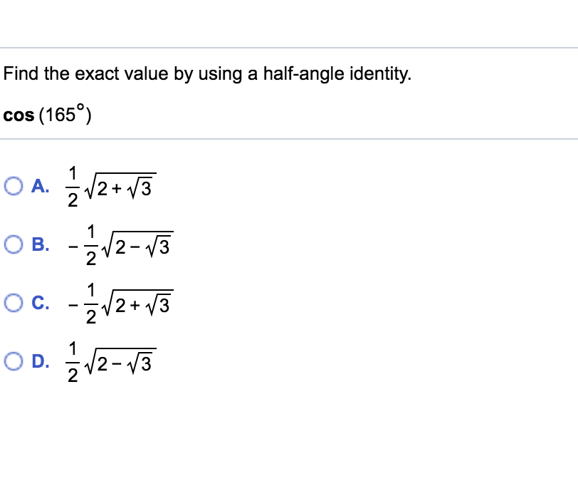 Solved Find the exact value by using a half-angle identity. | Chegg.com