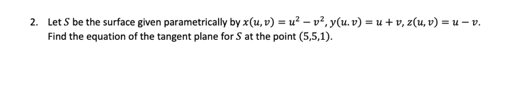Solved 2. Let S be the surface given parametrically by | Chegg.com